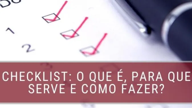 Checklist: o que é, para que serve e como fazer? - FM2S Checklist: o que é, para que serve e como fazer? - FM2S