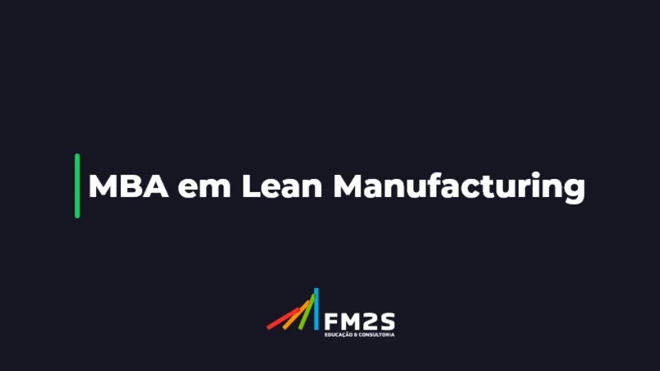 MBA em Lean Manufacturing - FM2S